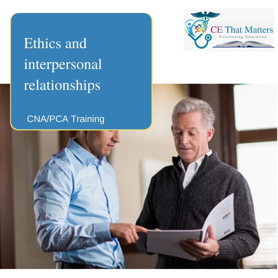 CNA/PCA – Ethics and interpersonal relationships - CE That Matters